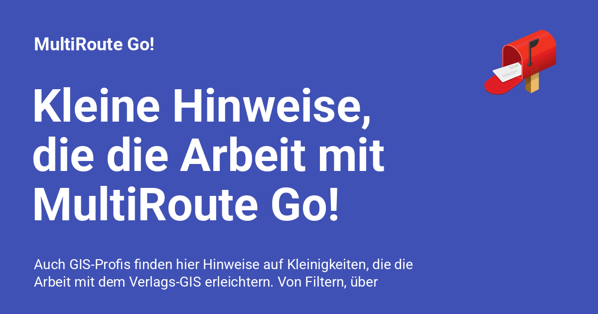 Kleine Hinweise, die die Arbeit mit MultiRoute Go! leichter machen - MultiRoute Go!