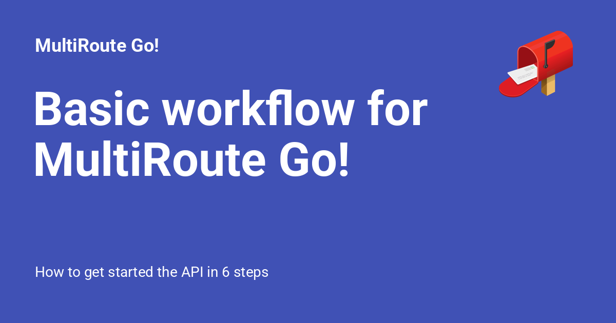 Basic workflow for MultiRoute Go! - MultiRoute Go!